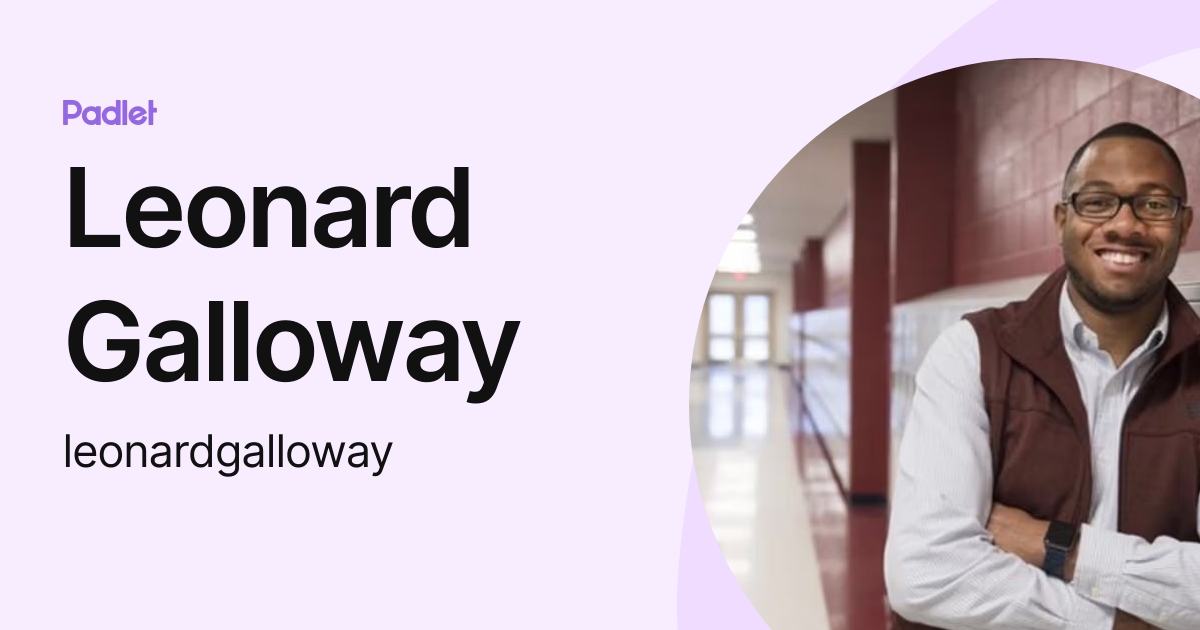 Leonard Galloway (leonardgalloway) profile | Padlet
