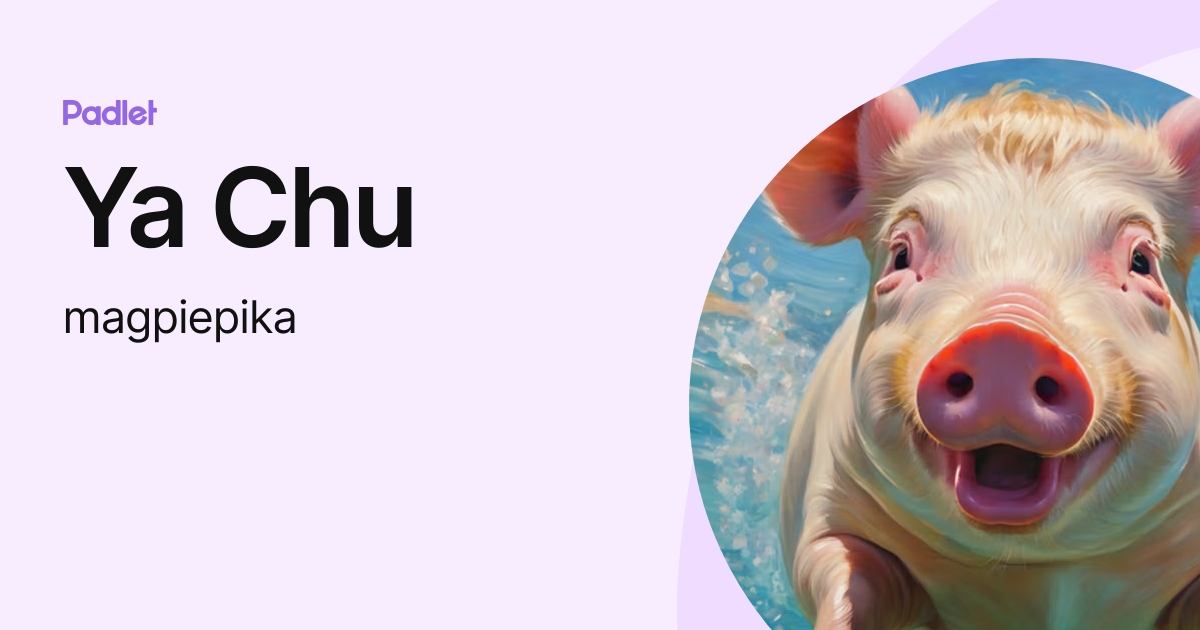 Ya Chu (magpiepika) profile | Padlet