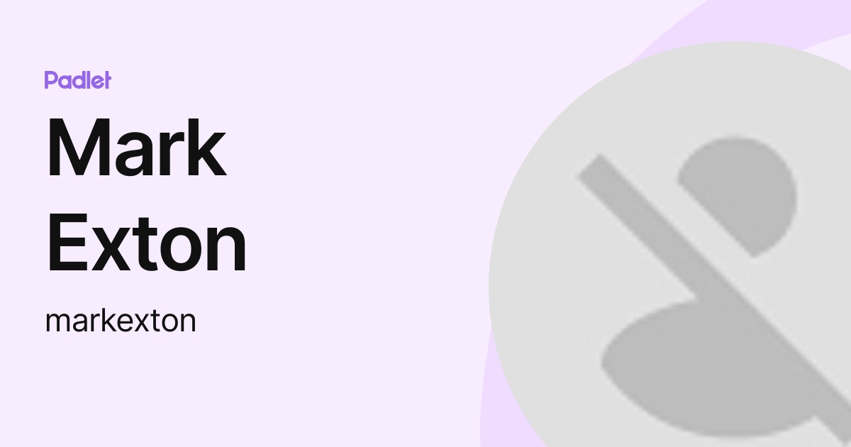 Mark Exton (markexton) profile | Padlet