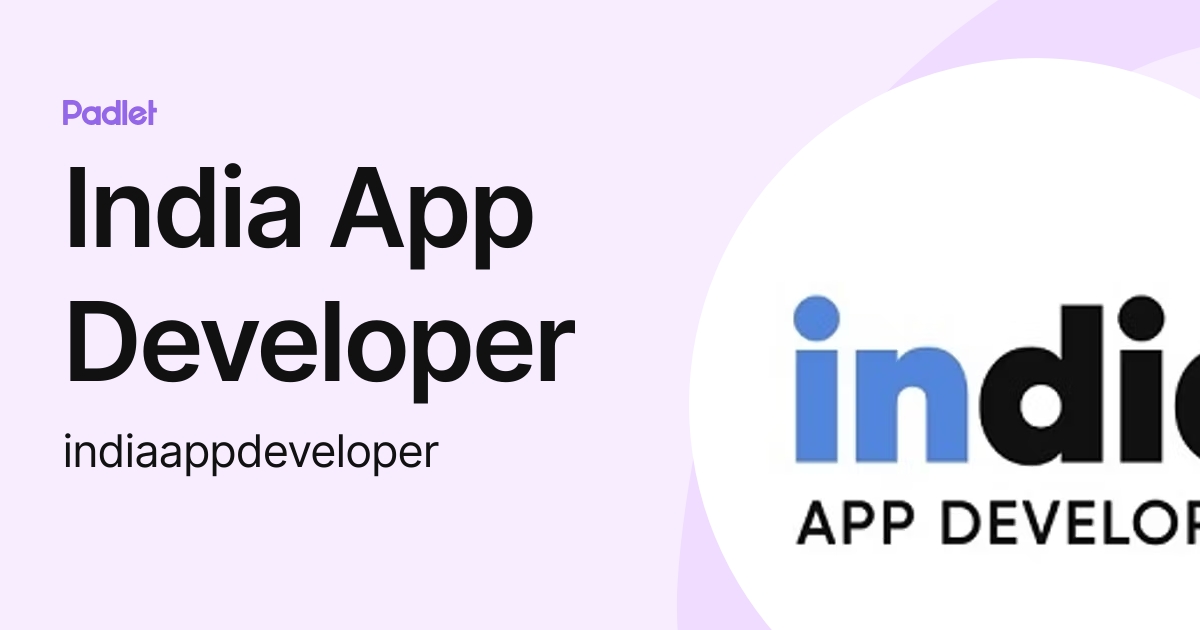 India App Developer (indiaappdeveloper) profile | Padlet