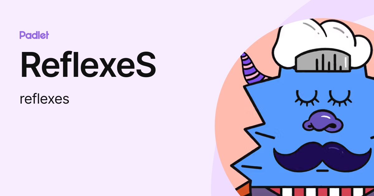 ReflexeS (reflexes) profile | Padlet