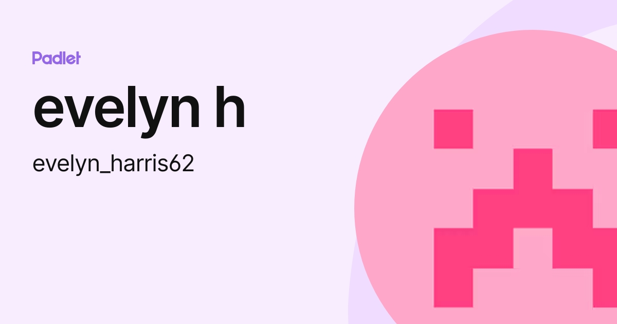evelyn h (evelyn_harris62) profile | Padlet