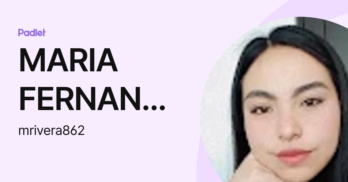 MARIA FERNANDA RIVERA MARTINEZ (mrivera862) profile | Padlet
