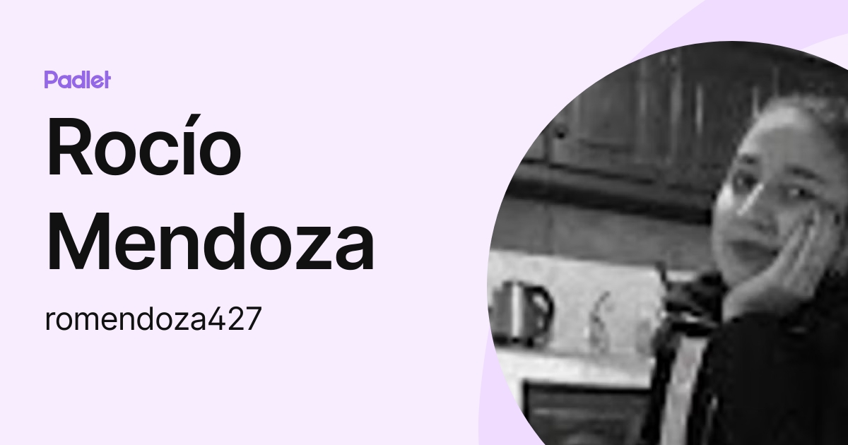 Rocío Mendoza (romendoza427) profile | Padlet
