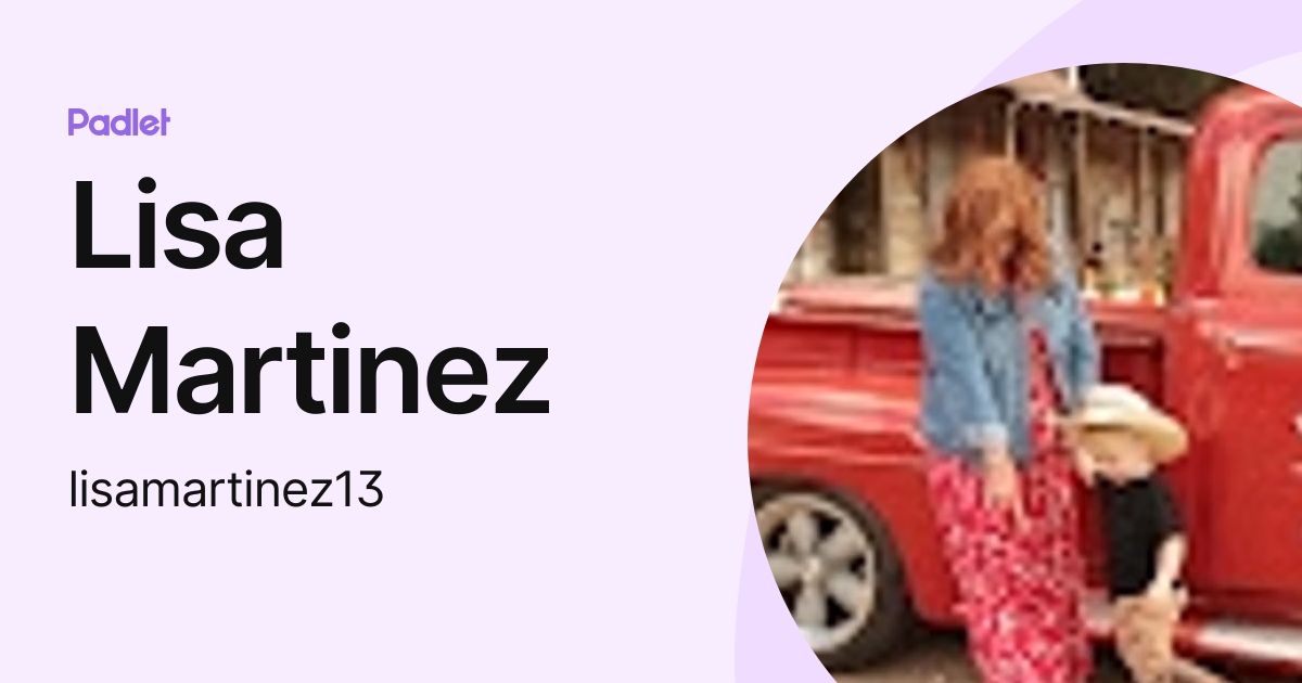 Lisa Martinez (lisamartinez13) profile | Padlet