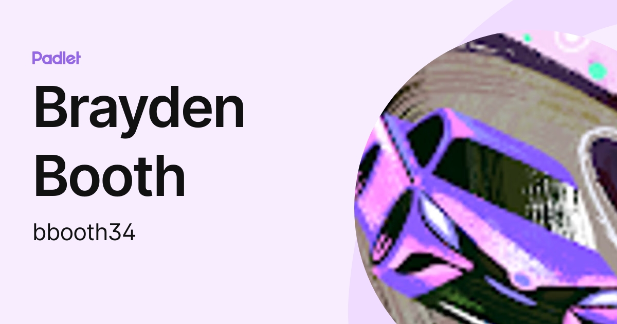 Brayden Booth (bbooth34) profile | Padlet