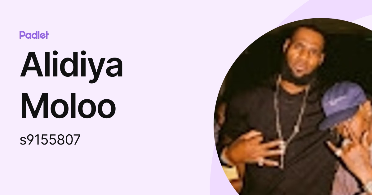 Alidiya Moloo (s9155807) profile | Padlet