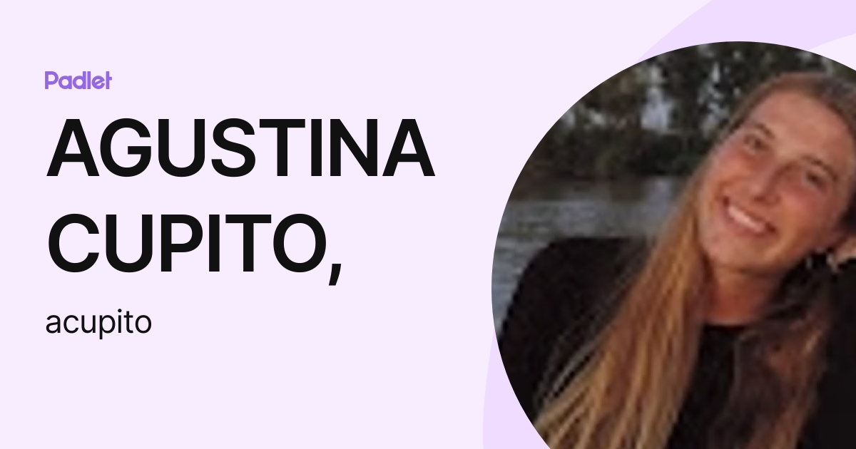 AGUSTINA CUPITO, (acupito) profile | Padlet