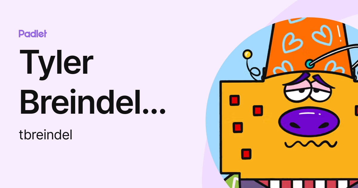 Tyler Breindel (Student) (tbreindel) profile | Padlet