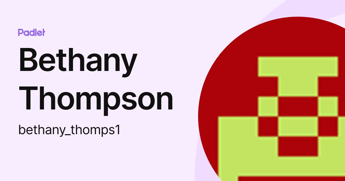 Bethany Thompson (bethany_thomps1) profile | Padlet