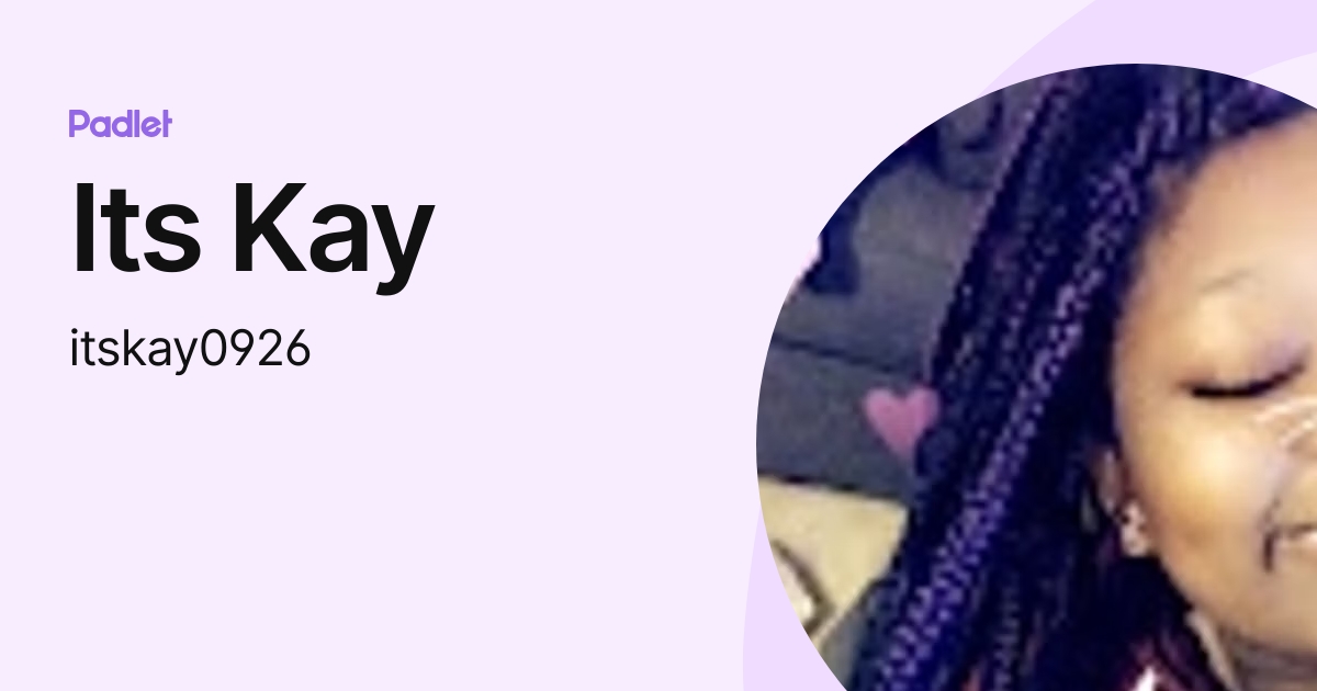 Its Kay (itskay0926) profile | Padlet