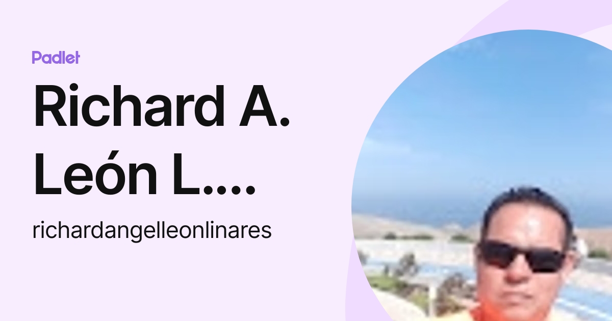 Richard A. León L. (Redesocios) (richardangelleonlinares) profile | Padlet