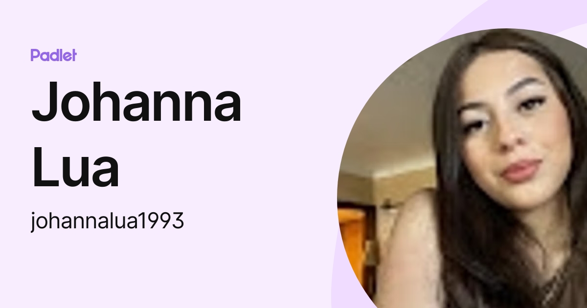 Johanna Lua (johannalua1993) profile | Padlet