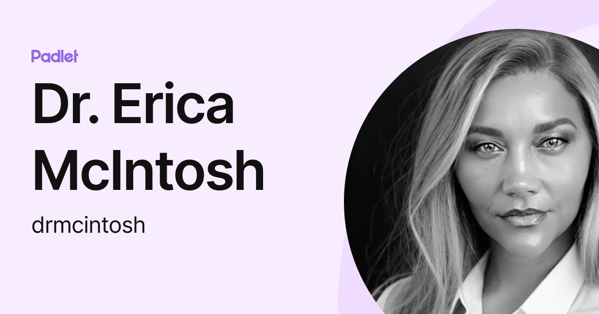 Dr. Erica McIntosh (drmcintosh) profile | Padlet