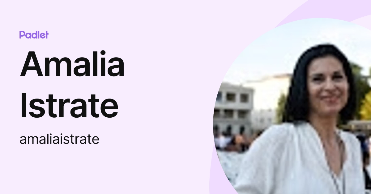 Amalia Istrate (amaliaistrate) profile | Padlet