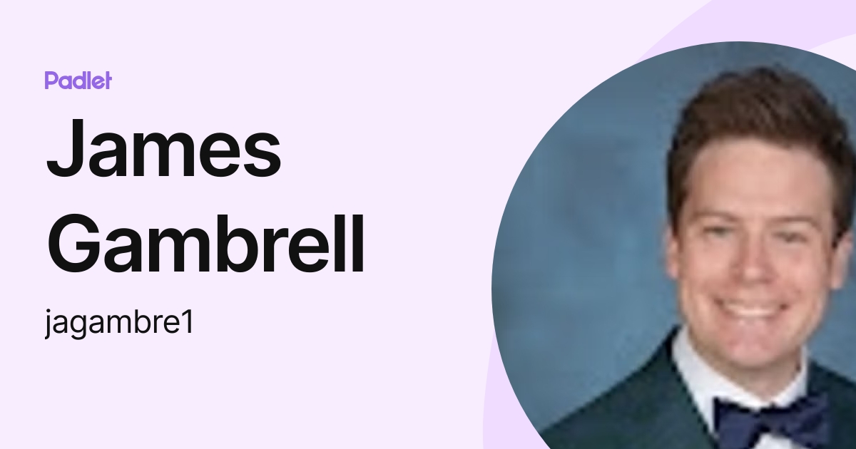 James Gambrell (jagambre1) profile | Padlet