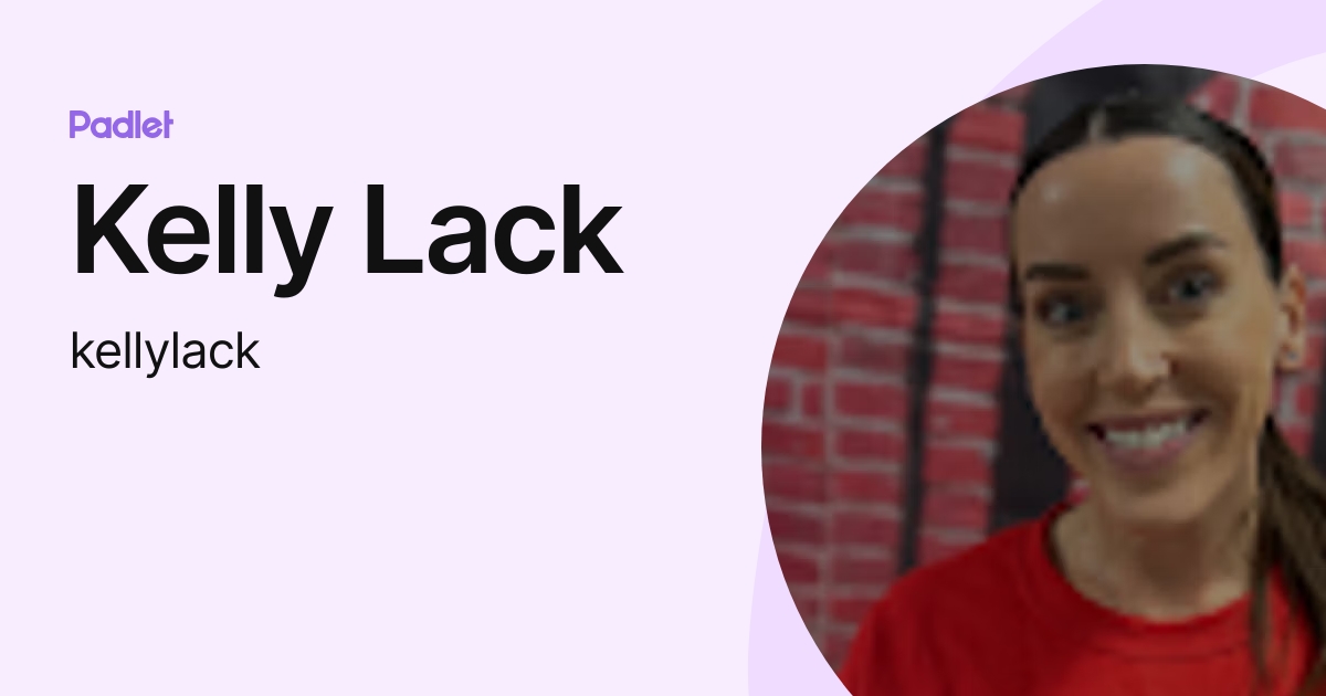 Kelly Lack (kellylack) profile | Padlet