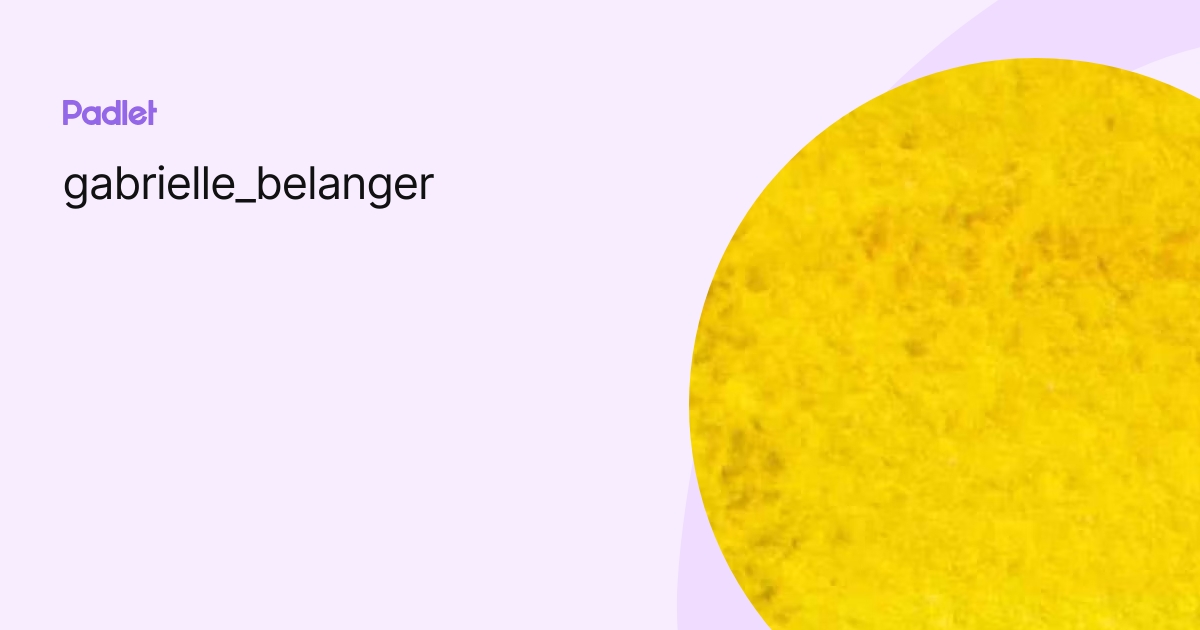 gabrielle_belanger profile | Padlet