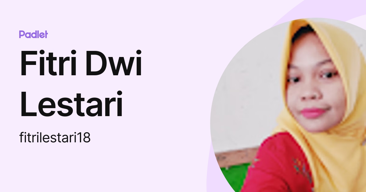 Fitri Dwi Lestari (fitrilestari18) profile | Padlet