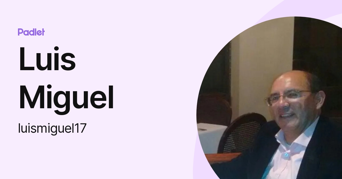Luis Miguel (luismiguel17) profile | Padlet