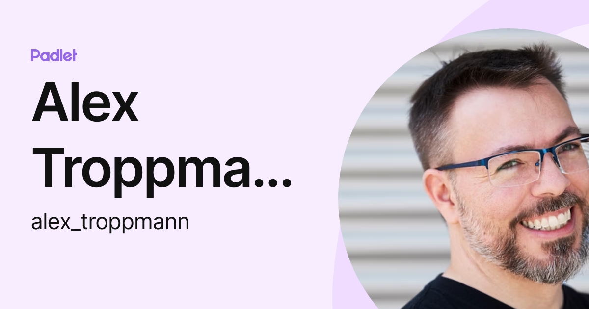 Alex Troppmann (alex_troppmann) profile | Padlet