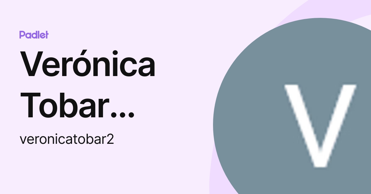 Verónica Tobar Taylor (veronicatobar2) profile | Padlet