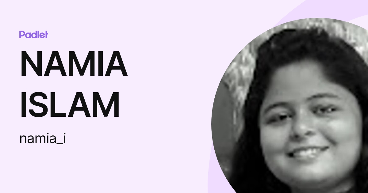 NAMIA ISLAM (namia_i) profile | Padlet