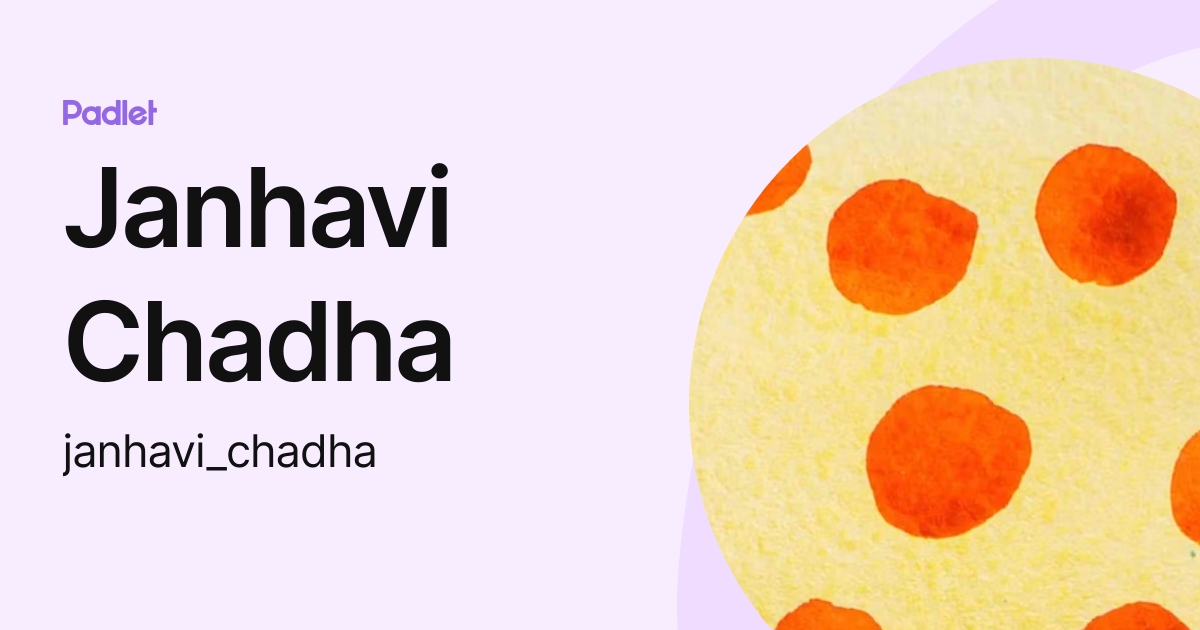 Janhavi Chadha (janhavi_chadha) profile | Padlet