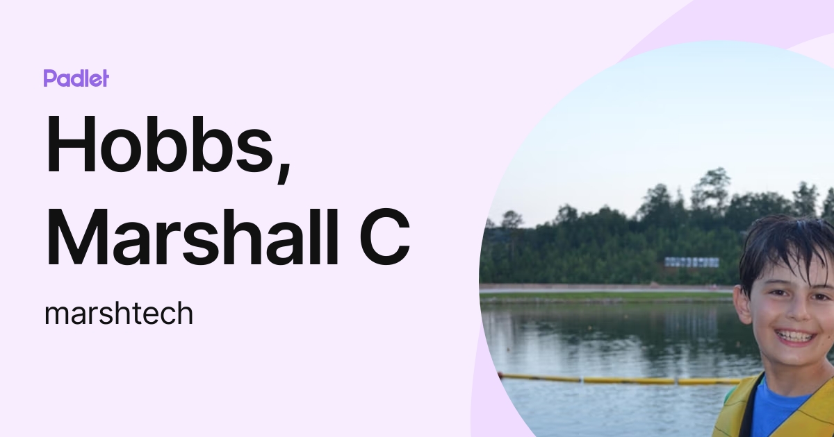 Hobbs, Marshall C (marshtech) profile | Padlet