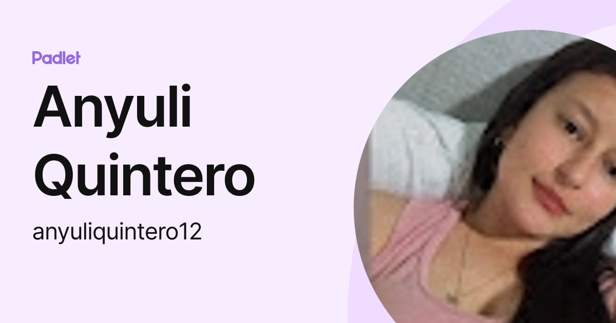 Anyuli Quintero (anyuliquintero12) profile | Padlet