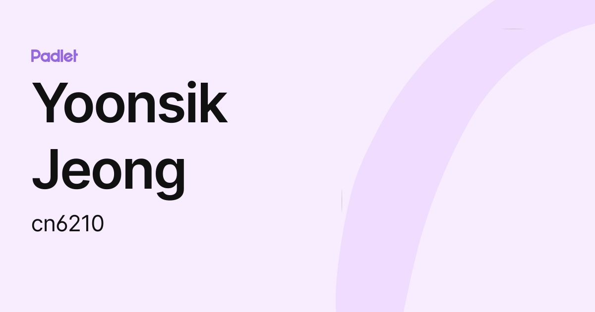 Yoonsik Jeong (cn6210) profile | Padlet