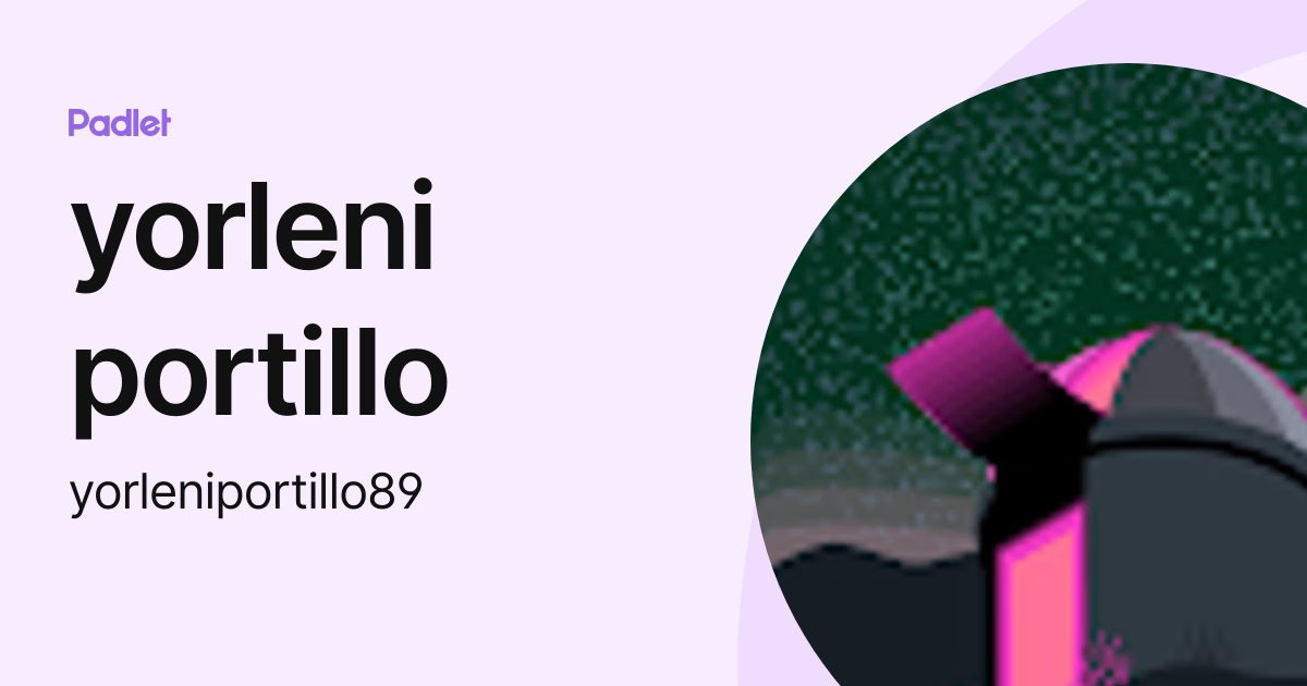 yorleni portillo (yorleniportillo89) perfil | Padlet