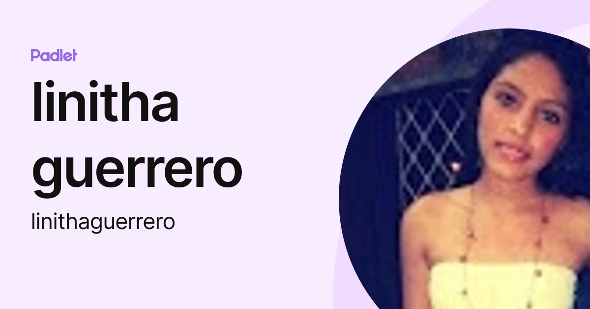 linitha guerrero (linithaguerrero) profile | Padlet