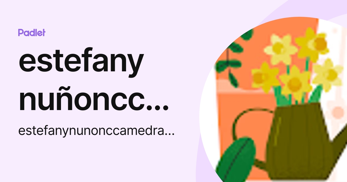 estefany nuñoncca medrano (estefanynunonccamedrano) profile | Padlet