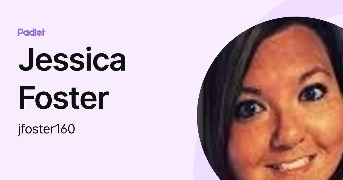 Jessica Foster (jfoster160) profile | Padlet