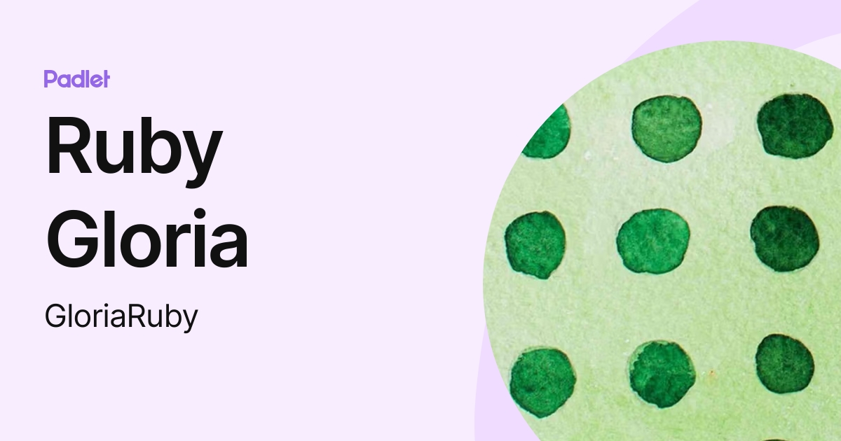 Ruby Gloria (GloriaRuby) profile | Padlet