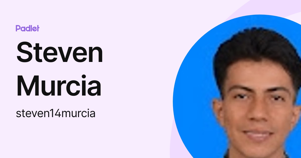 Steven Murcia (steven14murcia) profile | Padlet