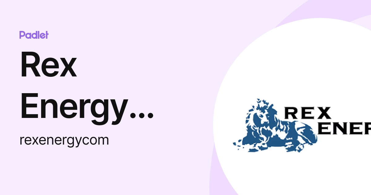 Rex Energy Corporation (rexenergycom) profile | Padlet