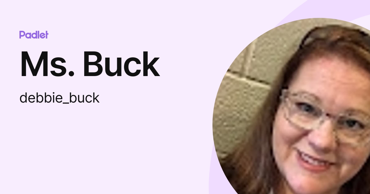 Ms. Buck (debbie_buck) profile | Padlet