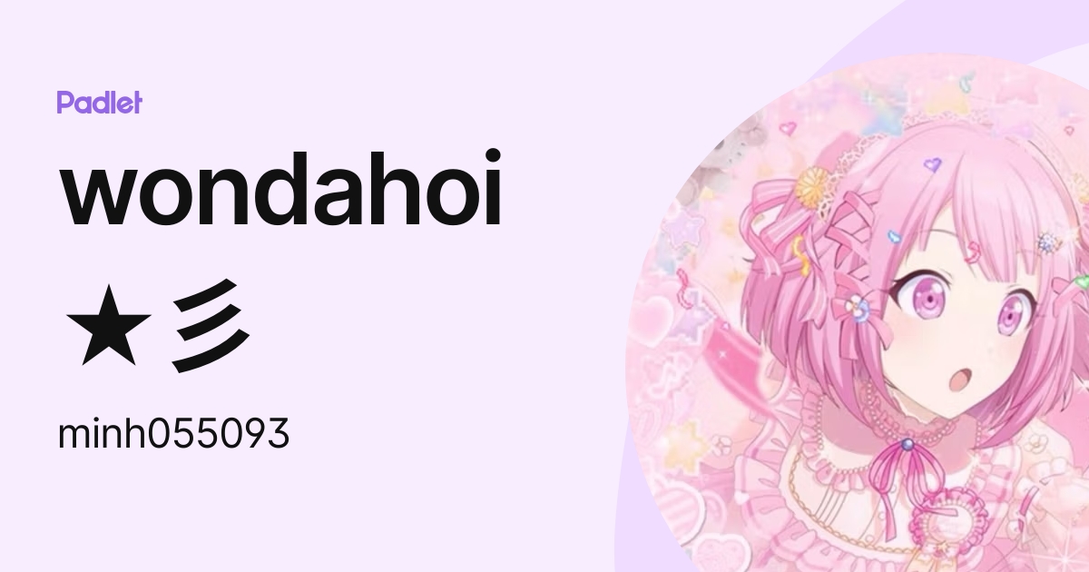 wondahoi★彡 (minh055093) profile | Padlet