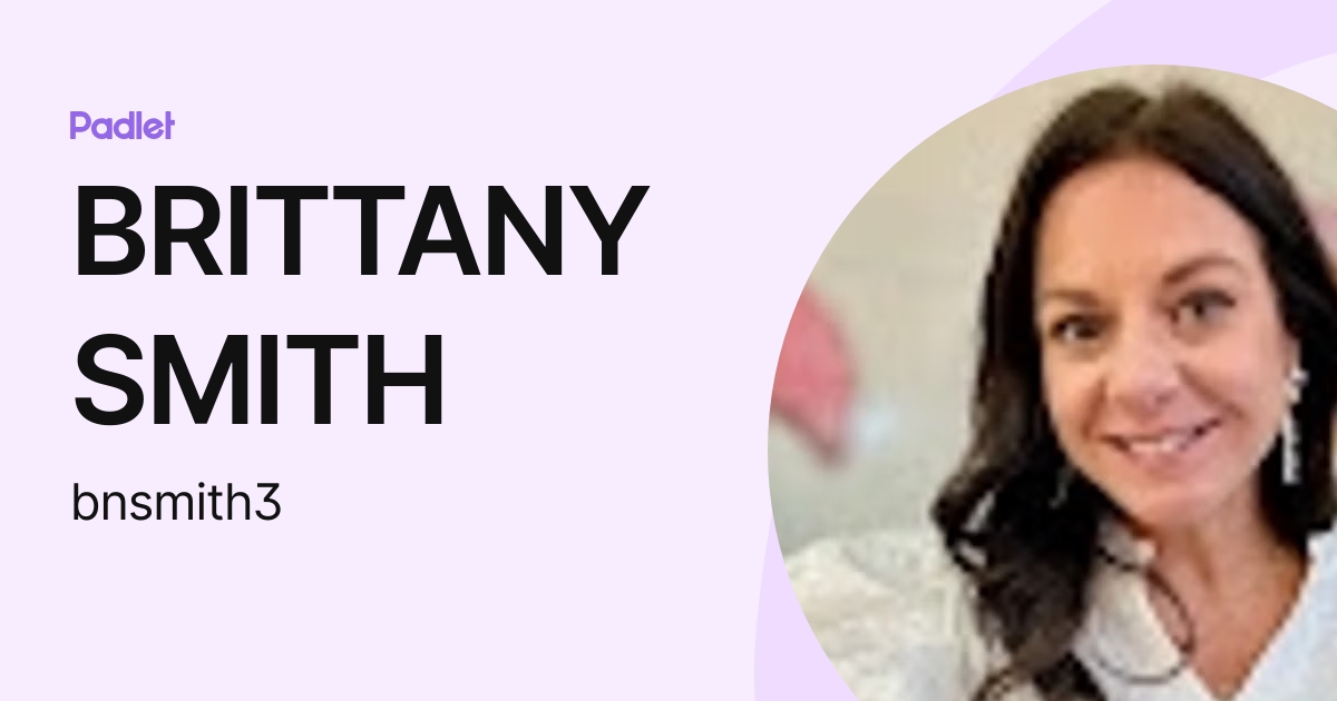 BRITTANY SMITH (bnsmith3) profile | Padlet