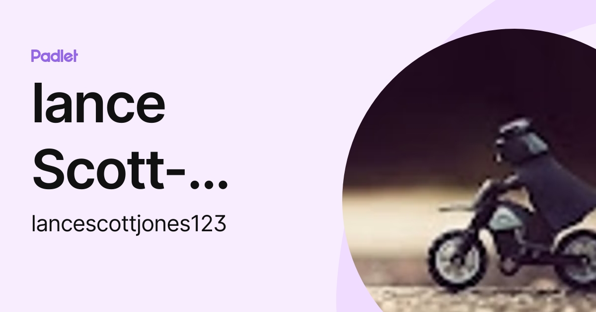 lance Scott-Jones (lancescottjones123) profile | Padlet