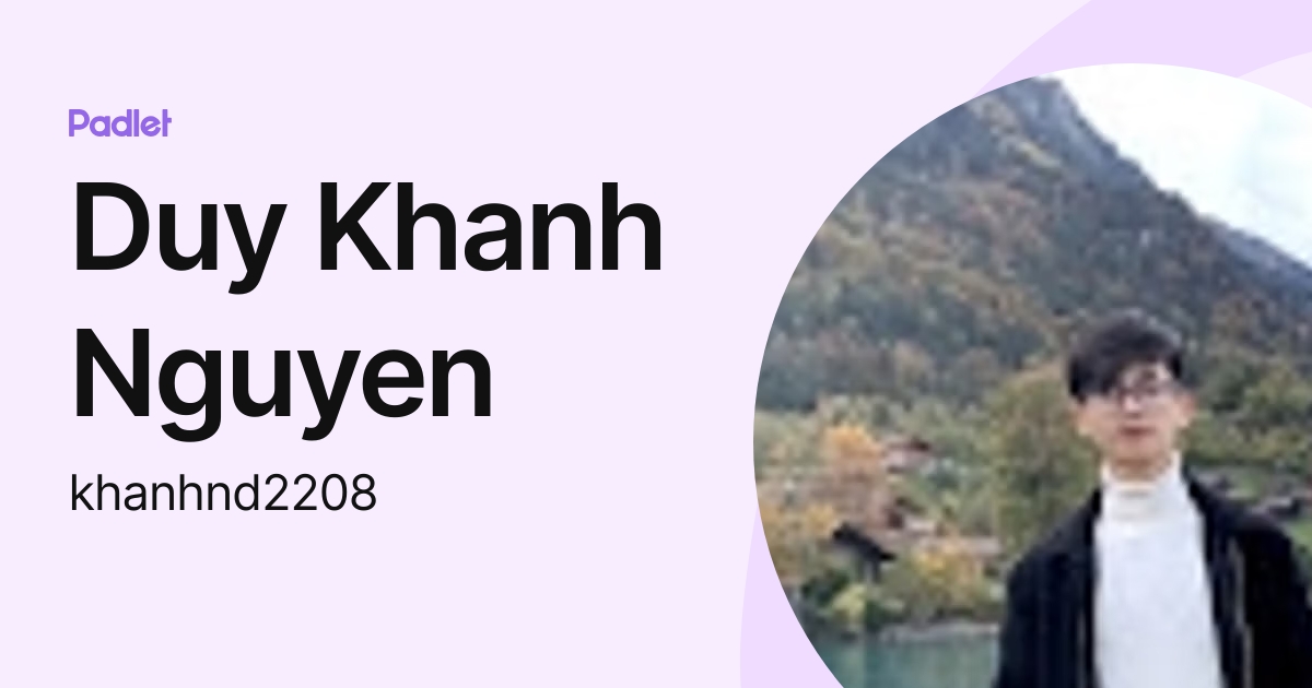 Duy Khanh Nguyen (khanhnd2208) profile | Padlet