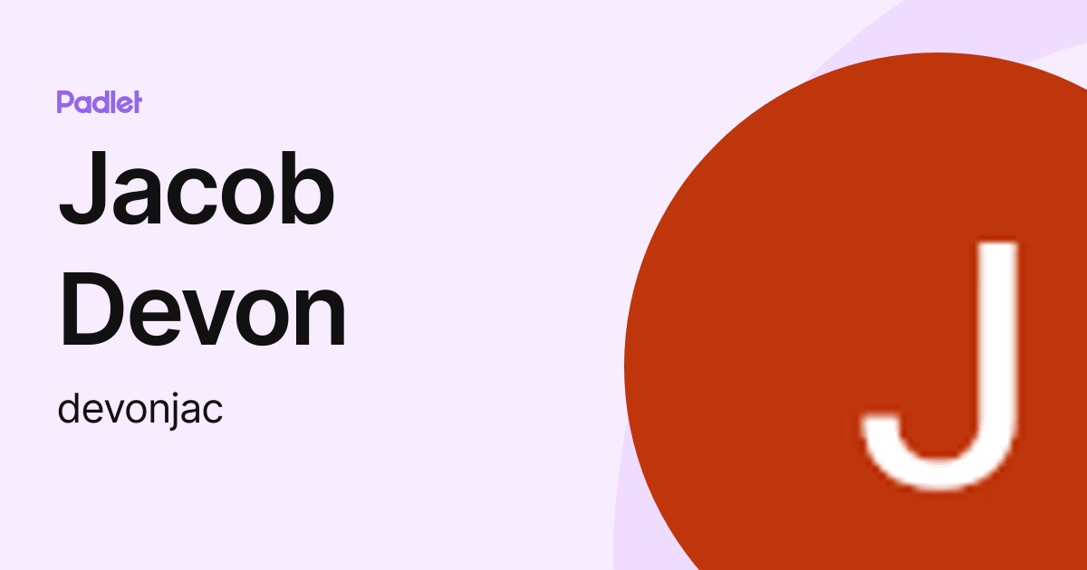 Jacob Devon (devonjac) profile | Padlet