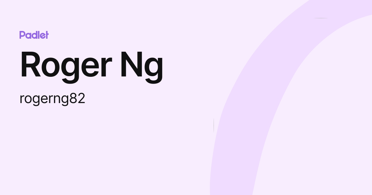 Roger Ng (rogerng82) profile | Padlet