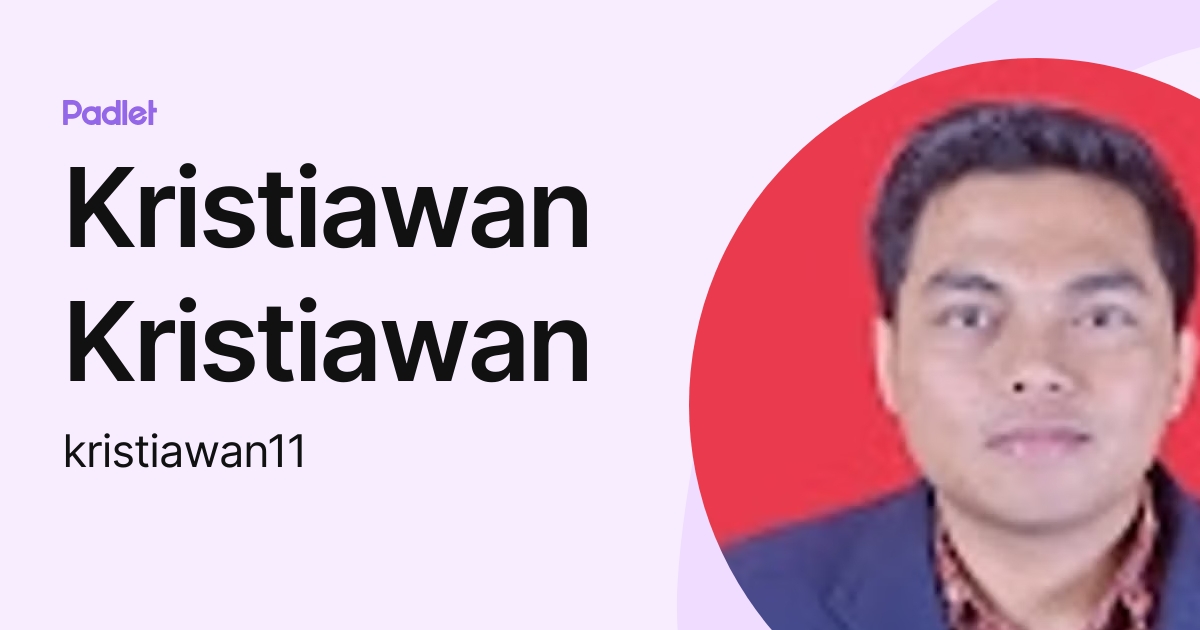 Kristiawan Kristiawan (kristiawan11) profile | Padlet