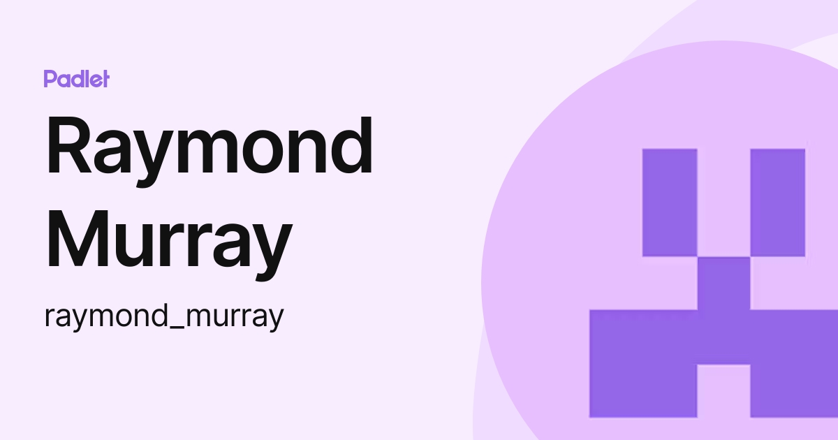Raymond Murray (raymond_murray) profile | Padlet