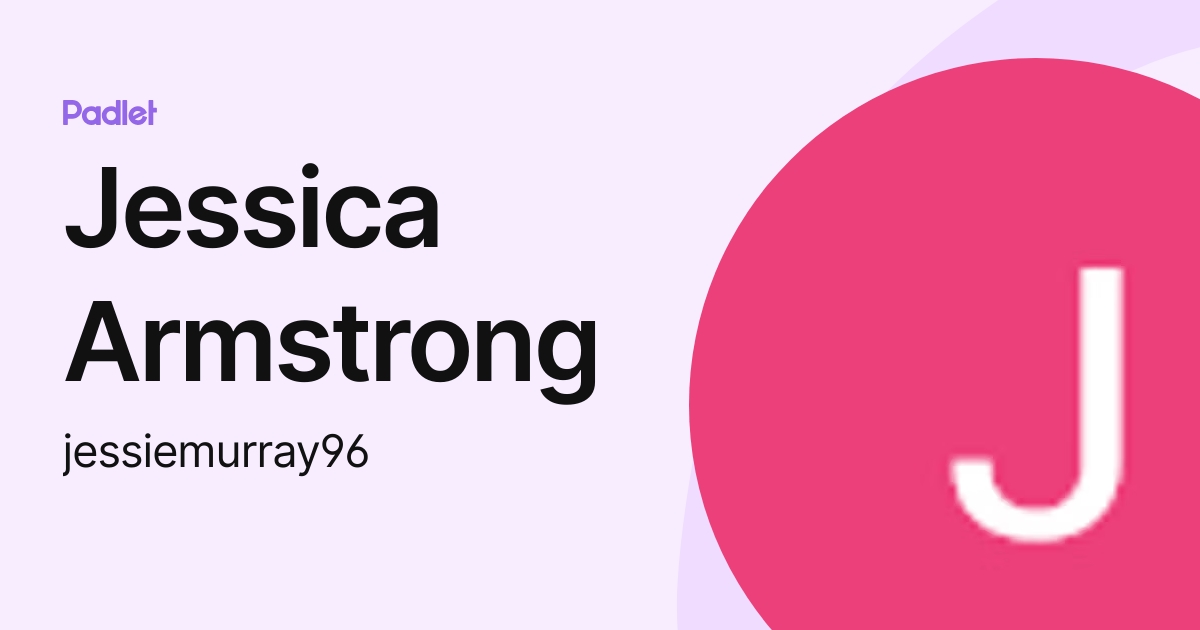 Jessica Armstrong (jessiemurray96) profile | Padlet