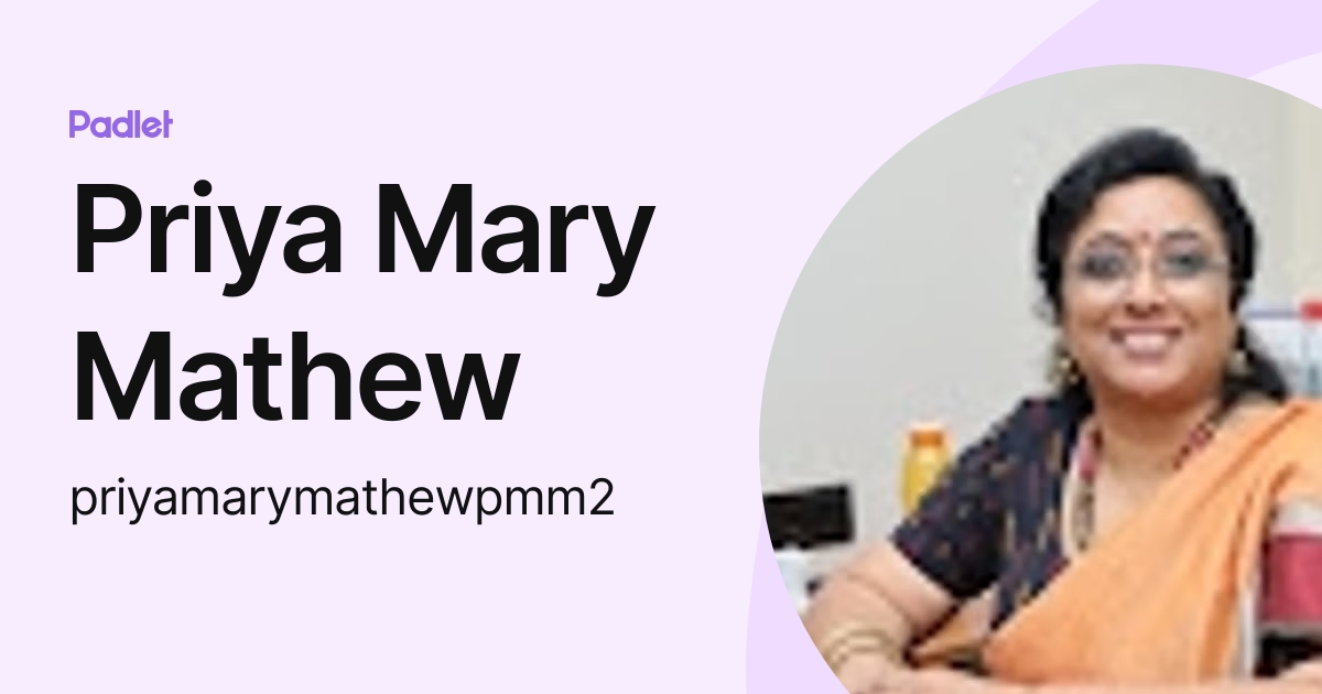 Priya Mary Mathew (priyamarymathewpmm2) profile | Padlet