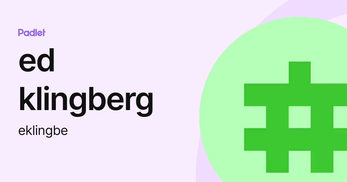 ed klingberg (eklingbe) profile | Padlet